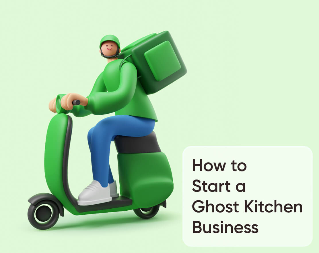 How to Start a Ghost Kitchen in 10 Simple Steps [2023Update]